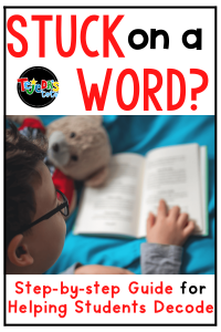 Step-by-Step Decoding: When Kids Get Stuck on a Word - Tejeda's Tots